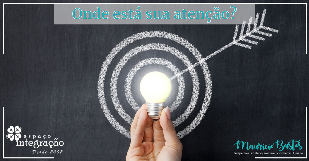 Onde você coloca a sua atenção? Foca no Foco!