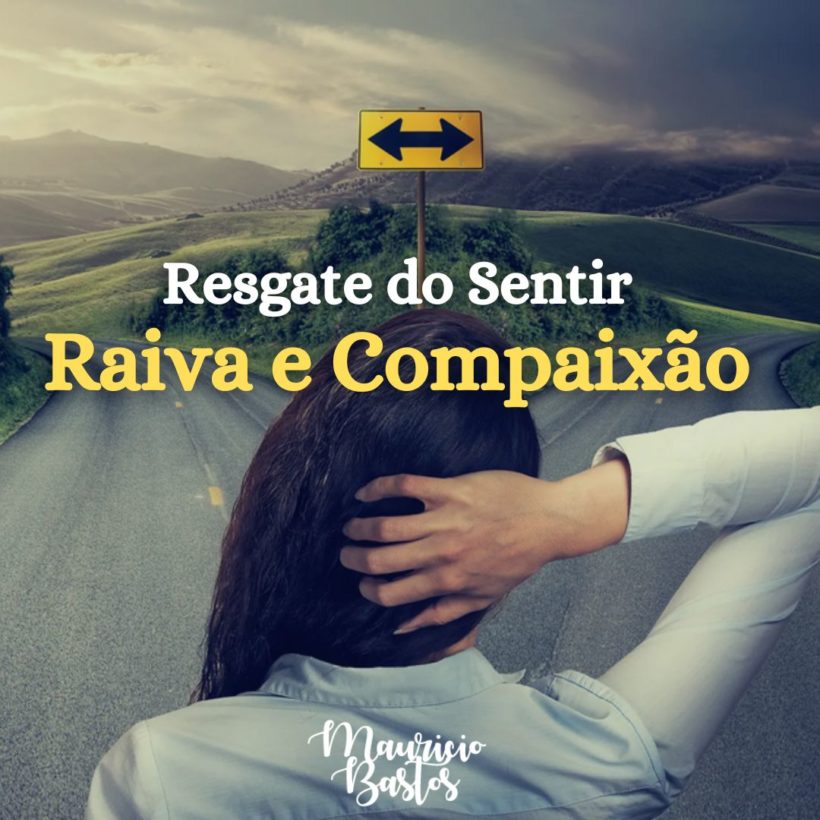 Raiva e compaixão: aprenda a lidar com essas emoções